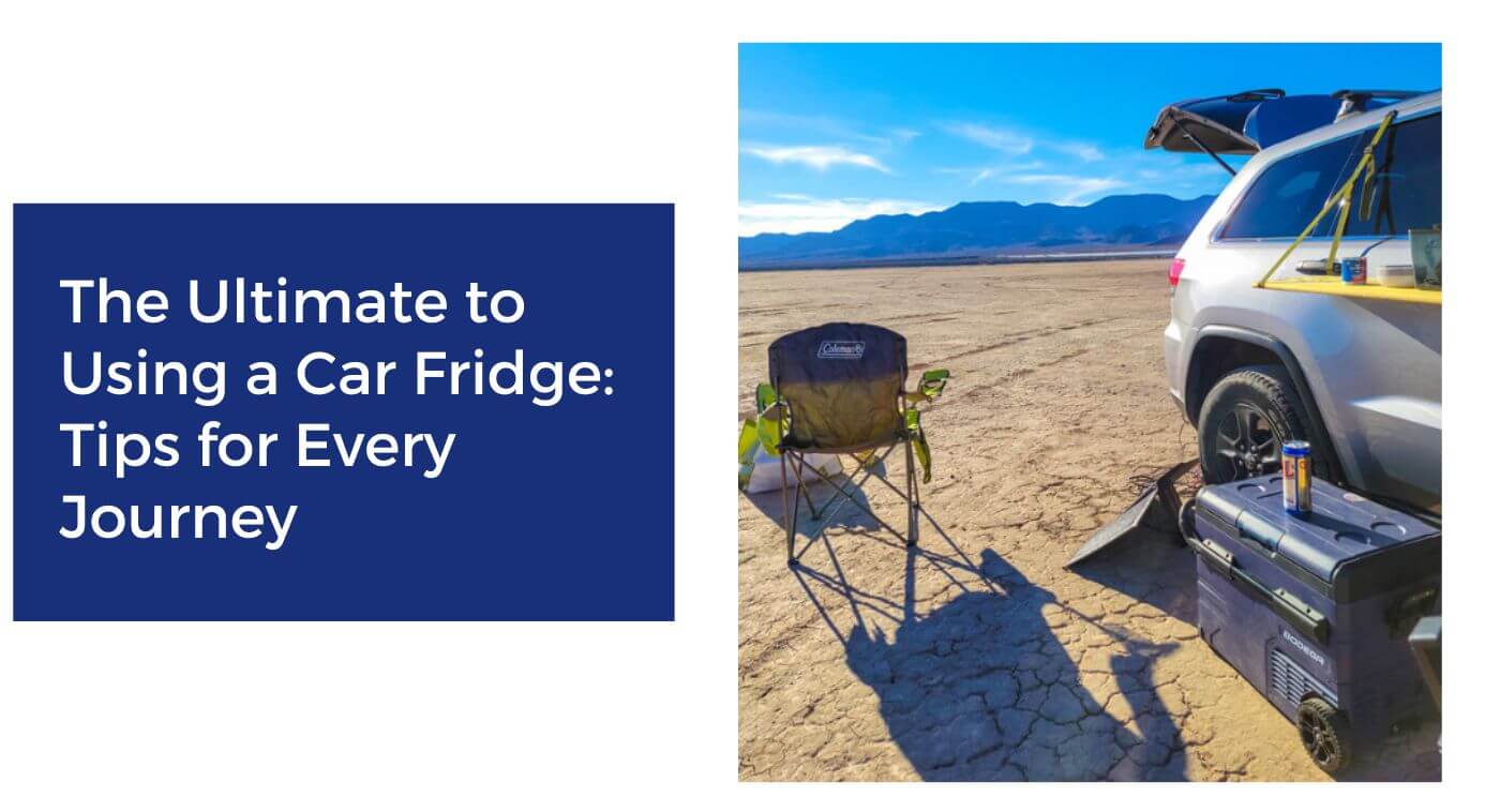 The Ultimate to Using a Car Fridge: Tips for Every Journey EP.8